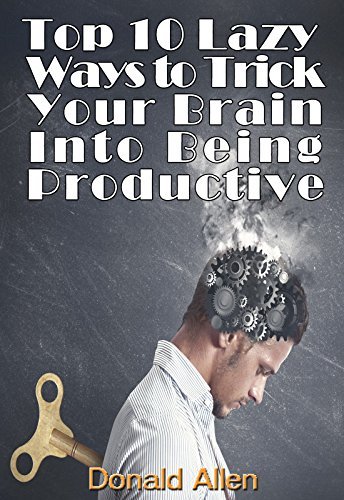 Brain Training: Top 10 Lazy Ways To Trick Your Brain Into Being ...