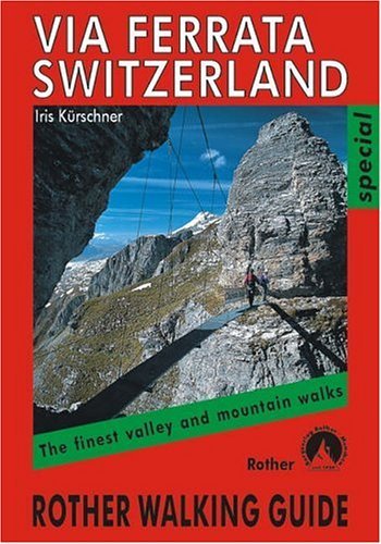 Via Ferrata Switzerland by Iris Kürschner | Goodreads