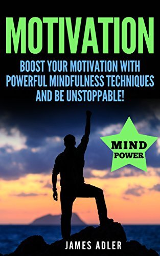 Motivation: Boost Your Motivation with Powerful Mindfulness Techniques ...