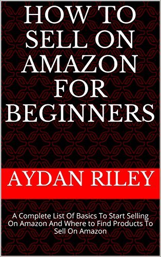How to Sell on Amazon for Beginners: A Complete List Of Basics To Start ...