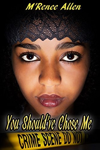 You Should've Chosen Me: A Psychological Thriller by M'Renee Allen ...