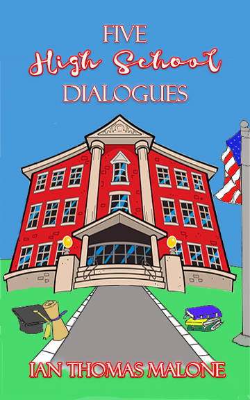 Five High School Dialogues (The Dialogues, #3) by Ian Thomas Malone ...