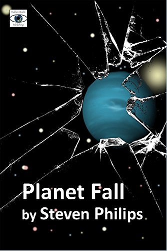 Planet Fall by Steven Philips | Goodreads