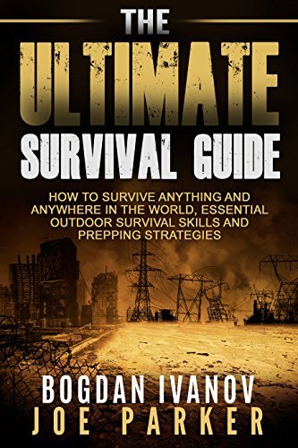 The Ultimate Survival Guide: How To Survive Anything And Anywhere In ...