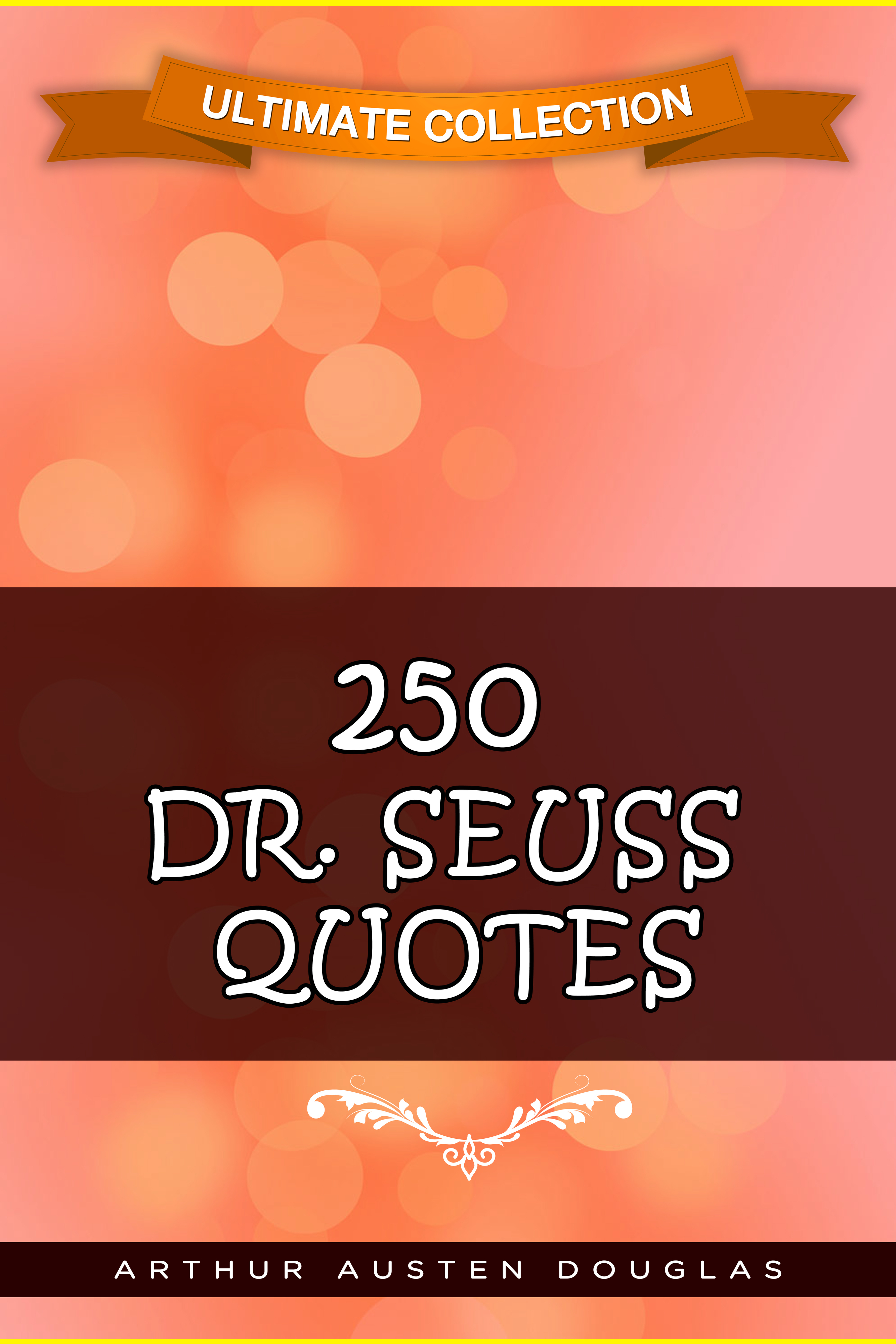 250 Dr. Seuss Quotes by Arthur Austen Douglas | Goodreads