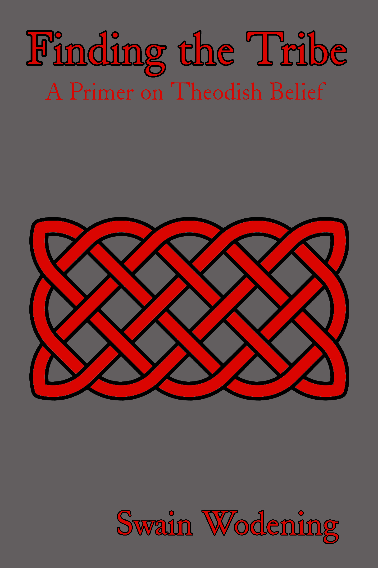 Finding the Tribe: An Introduction to Theodish Belief by Swain Wódening ...