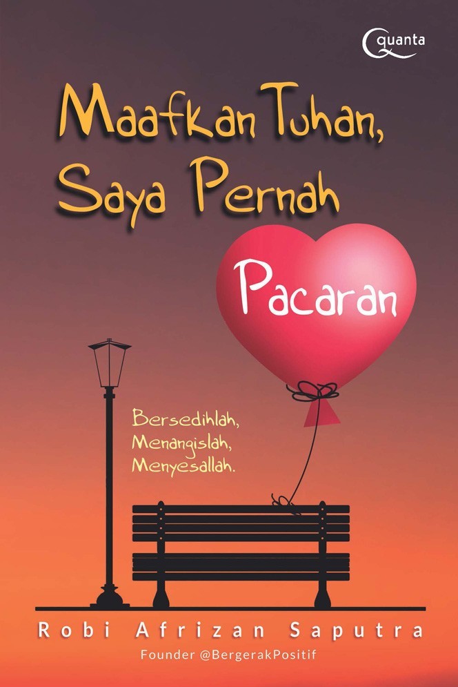 Maafkan Tuhan, Saya Pernah Pacaran by Robi Afrizan Saputra | Goodreads