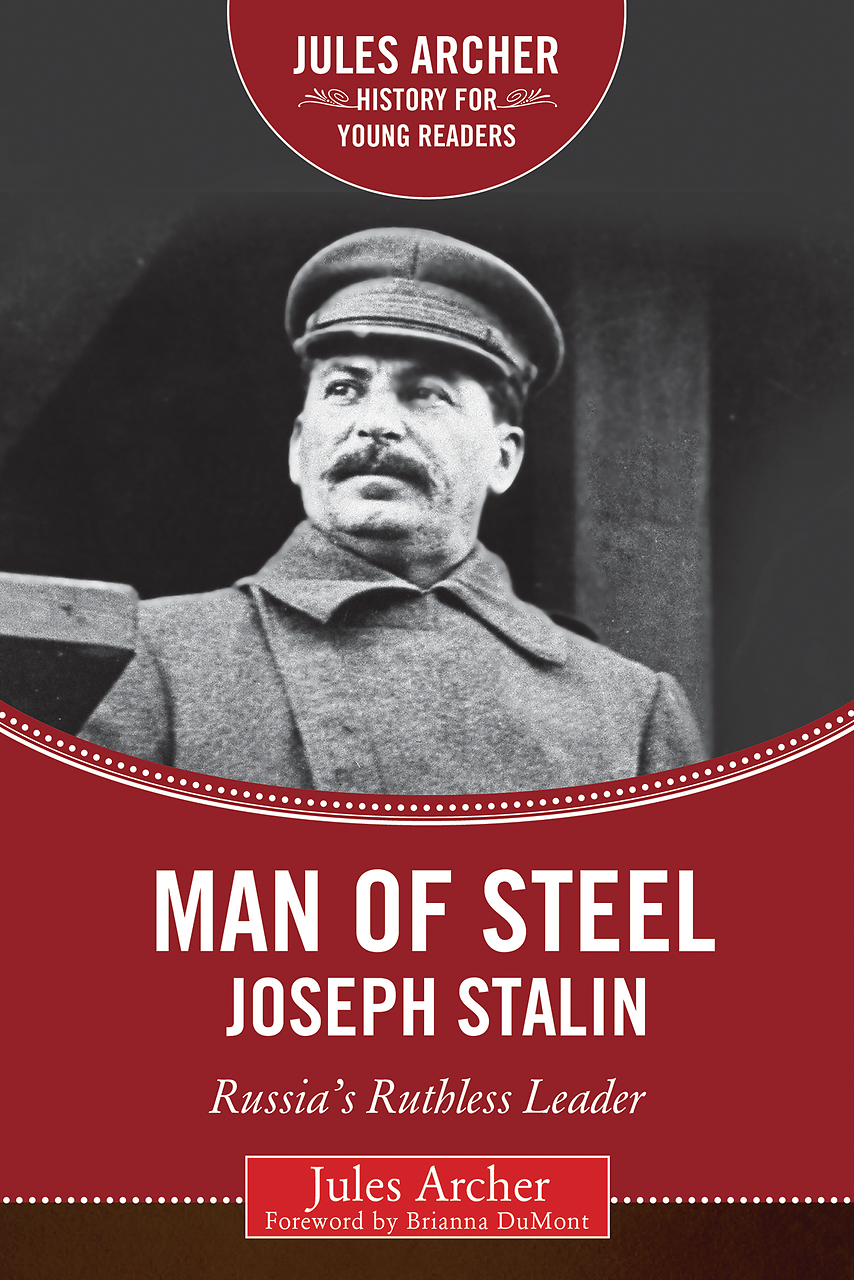 Man of Steel: Joseph Stalin, Russia's Ruthless Ruler by Jules Archer ...