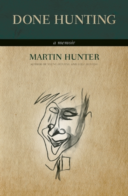 Done Hunting: A Memoir by Martin Hunter | Goodreads