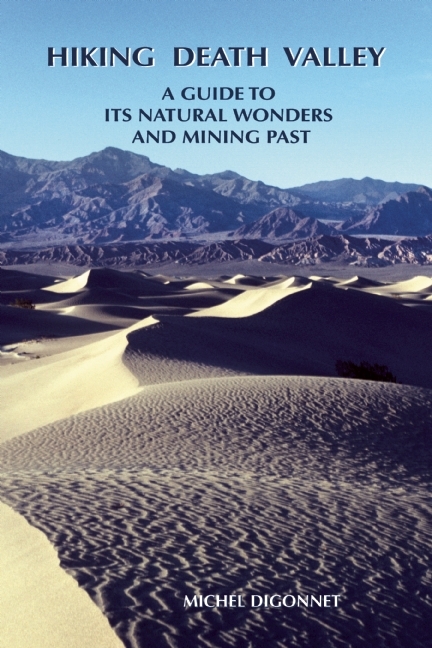 Hiking Death Valley: A Guide to its Natural Wonders and Mining Past by ...