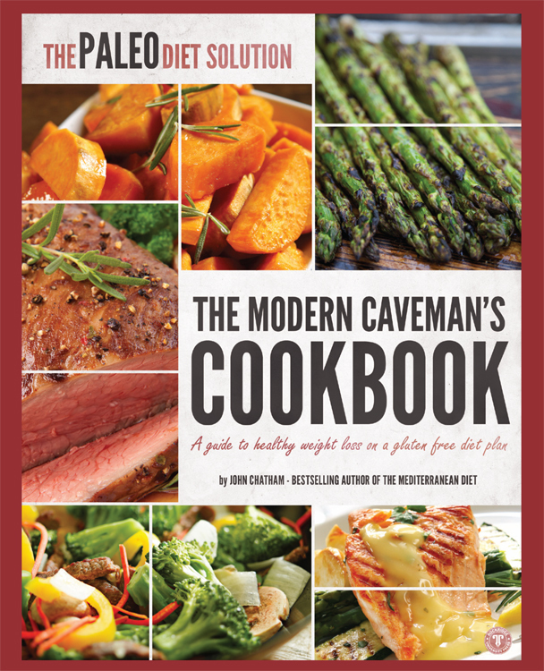 The Paleo Diet Solution: The Modern Caveman's Cookbook by John Chatham ...