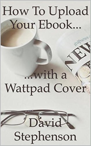 How to Upload Your Ebook with a Wattpad cover by David Stephenson ...