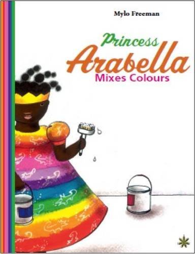 Princess Arabella Mixes Colours by Mylo Freeman | Goodreads