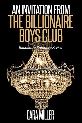 An Invitation from the Billionaire Boys Club by Cara Miller | Goodreads