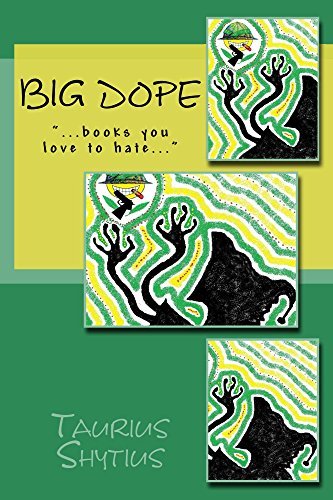 Big Dope: "...books you love to hate..." by Taurius Shytius | Goodreads