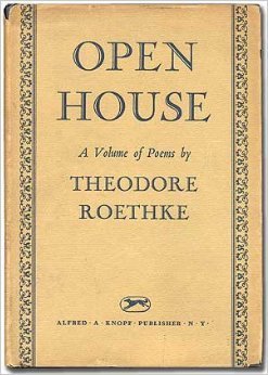 Open House by Theodore Roethke | Goodreads