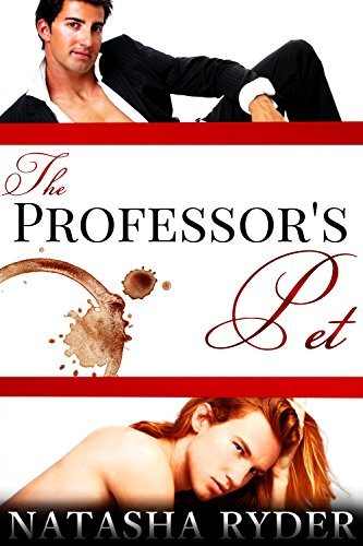 The Professor's Pet Complete by Natasha Ryder | Goodreads