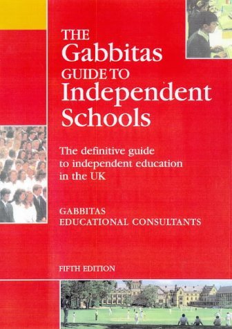 The Gabbitas Guide to Independent Schools by Gabbitas Educational ...