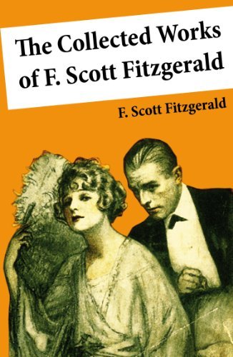 The Collected Works of F. Scott Fitzgerald by F. Scott Fitzgerald ...
