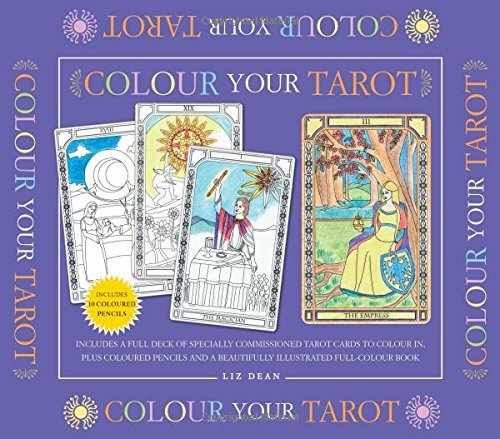 Colour Your Tarot: Includes a Full Deck of Specially Commissioned Tarot ...