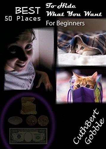 Hiding Places: Best 50 Places To Hide What You Want For Beginners by ...