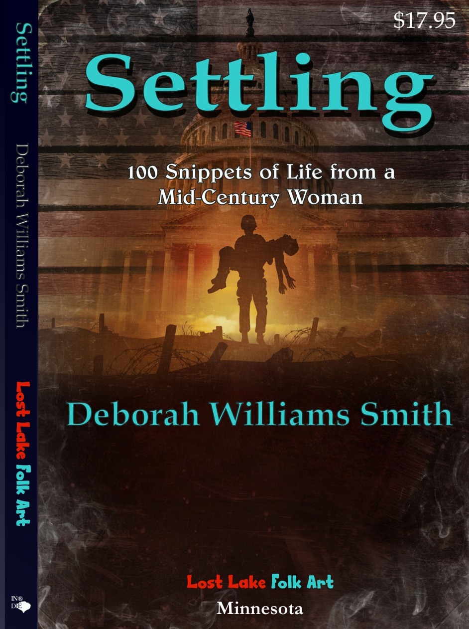 Settling: 100 Snippets of Life from a Mid-Century Woman by Deborah Williams Smith | Goodreads