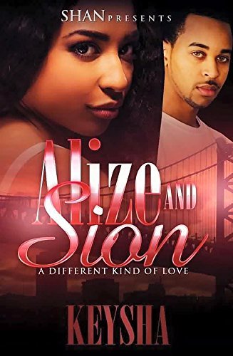 Alize and Zion: A Different Kind of Love by Keysha | Goodreads
