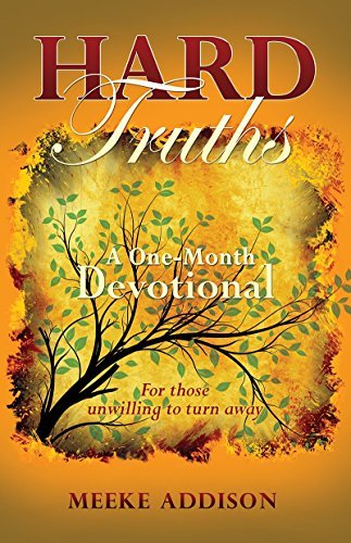 Hard Truths: A One-Month Devotional by Meeke Addison | Goodreads