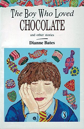 The Boy Who Loved Chocolate: And Other Stories by Dianne Bates | Goodreads