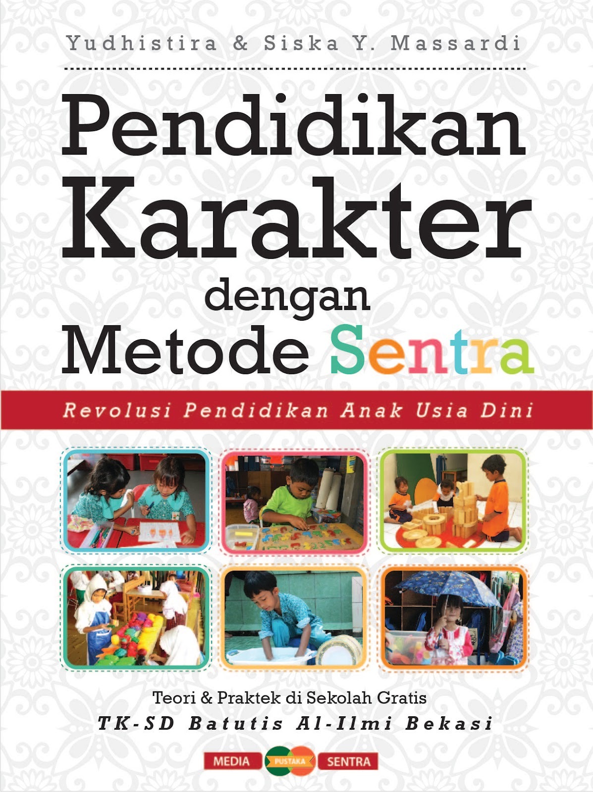 pendiidkan karakter dengan metode sentra by Yudhistira Y. Massardi | Goodreads