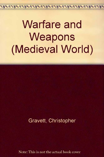 Warfare and Weapons by Christopher Gravett | Goodreads