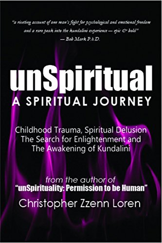 unSpiritual: A Spiritual Journey: Childhood Trauma, Spiritual Delusion ...