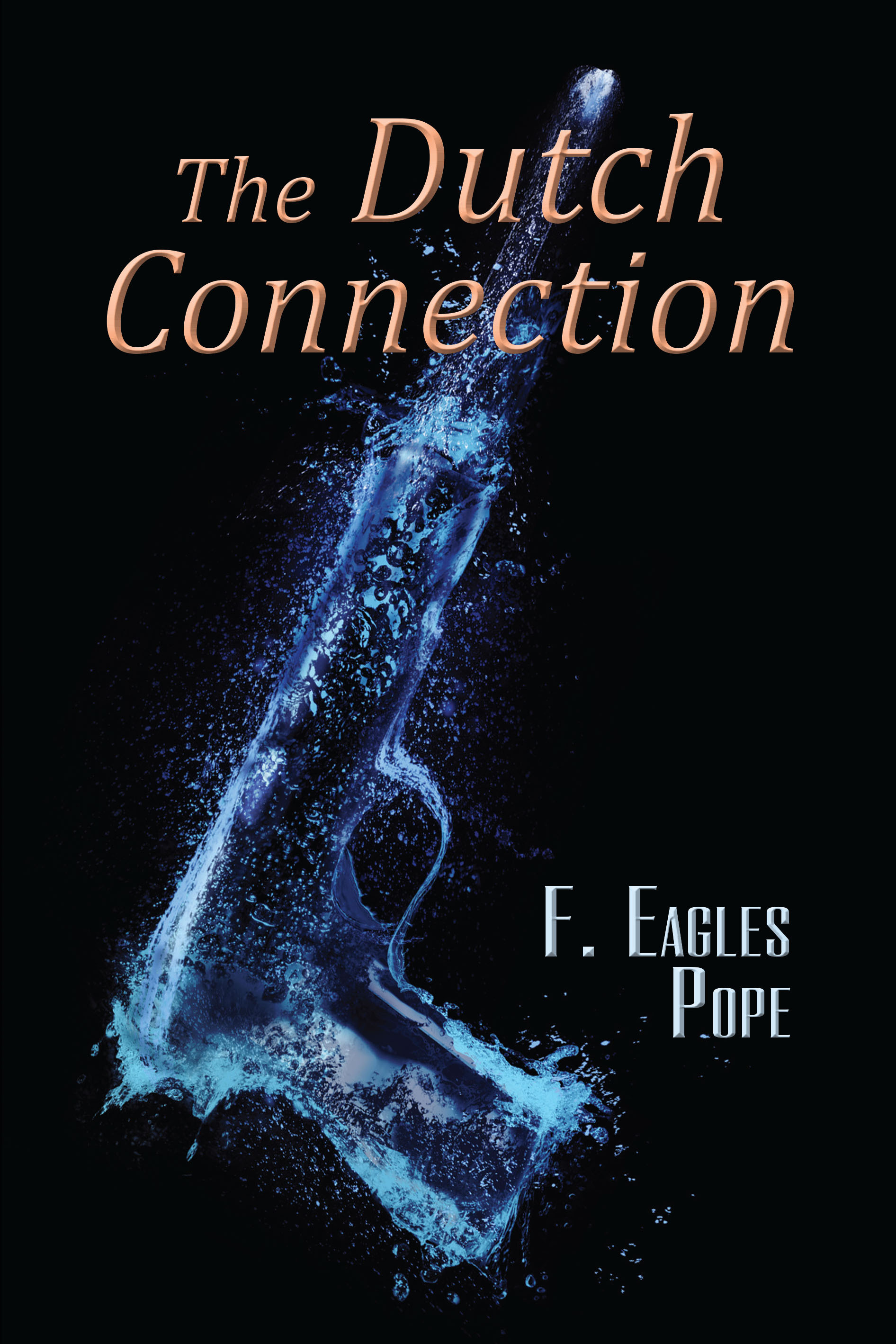 The Dutch Connection by F. Eagles Pope | Goodreads