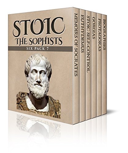 Stoic Six Pack 7 – The Sophists: Memoirs of Socrates, Euthydemus, Stoic ...