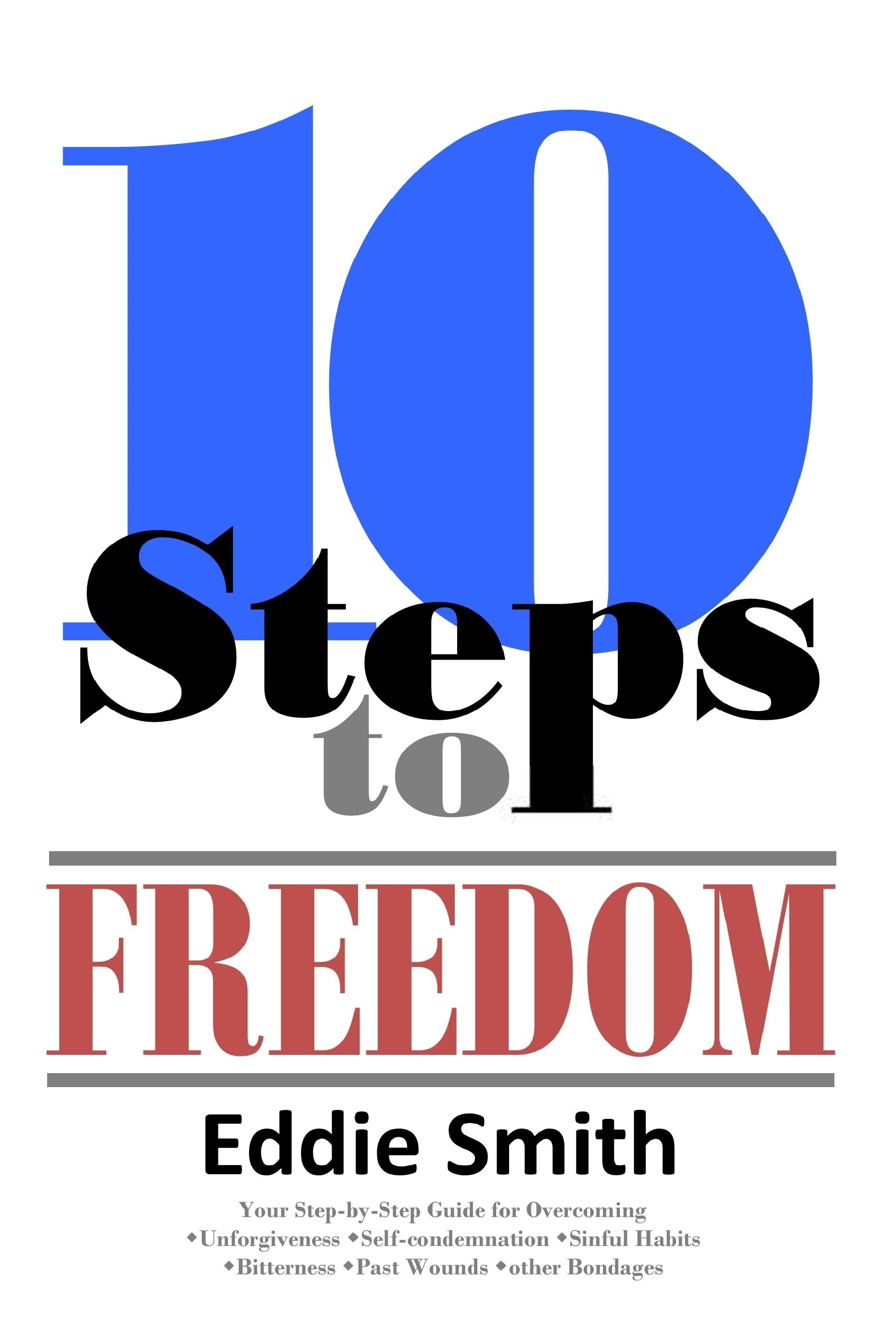 10 Steps to Freedom by Eddie Smith | Goodreads