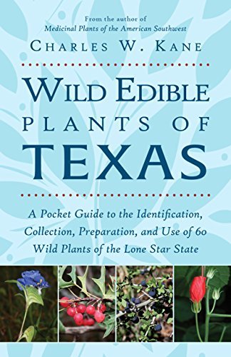 Wild Edible Plants of Texas: A Pocket Guide to the Identification ...
