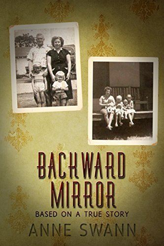 Backward Mirror: Based On A True Story by Cara Swann | Goodreads