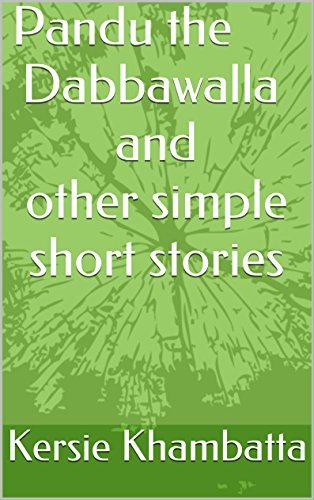 Pandu the Dabbawalla and other simple short stories by Kersie Khambatta ...