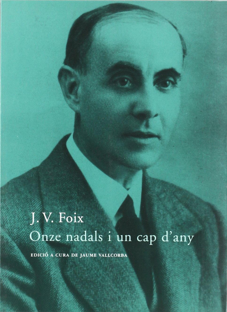 Onze nadals i un cap d'any by J.V. Foix | Goodreads