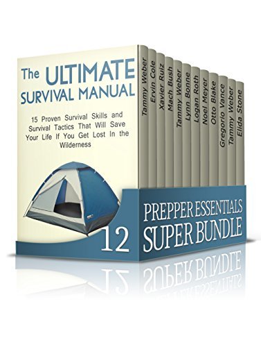 Prepper Essentials SUPER BUNDLE: 200 Proven Survival Skills and Survival Tactics Every Prepper ...