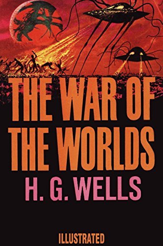 War of the worlds (Illustrated) by H.G. Wells | Goodreads