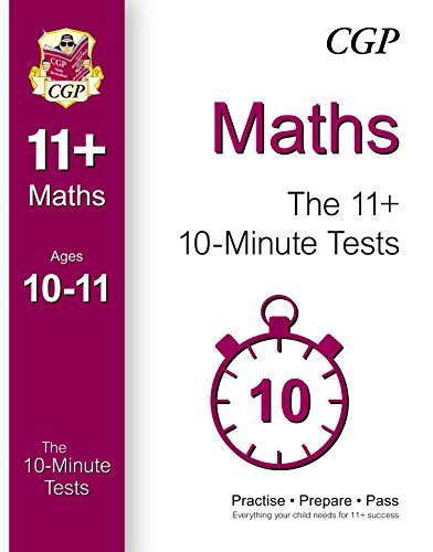 10-Minute Tests for 11+ Maths Ages 10-11 (for GL & Other Test Providers ...