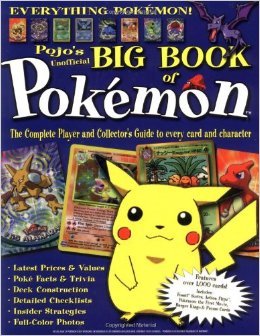 Pojo's Unofficial Big Book of Pokemon: The Complete Player and ...