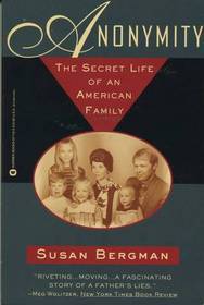 Anonymity: The Secret Life of an American Family by Susan Bergman ...