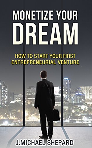Entrepreneurial Venture: How to Start Your first Company, Monetize your ...