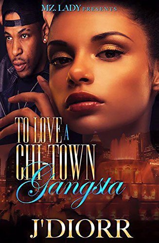 To Love A Chi Town Gangsta by J'Diorr | Goodreads