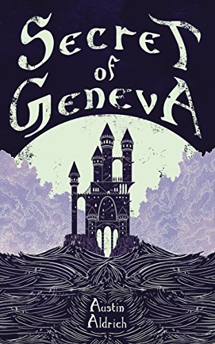 Secret of Geneva (Abel Daniels Mysteries Book 1) by Austin Aldrich ...