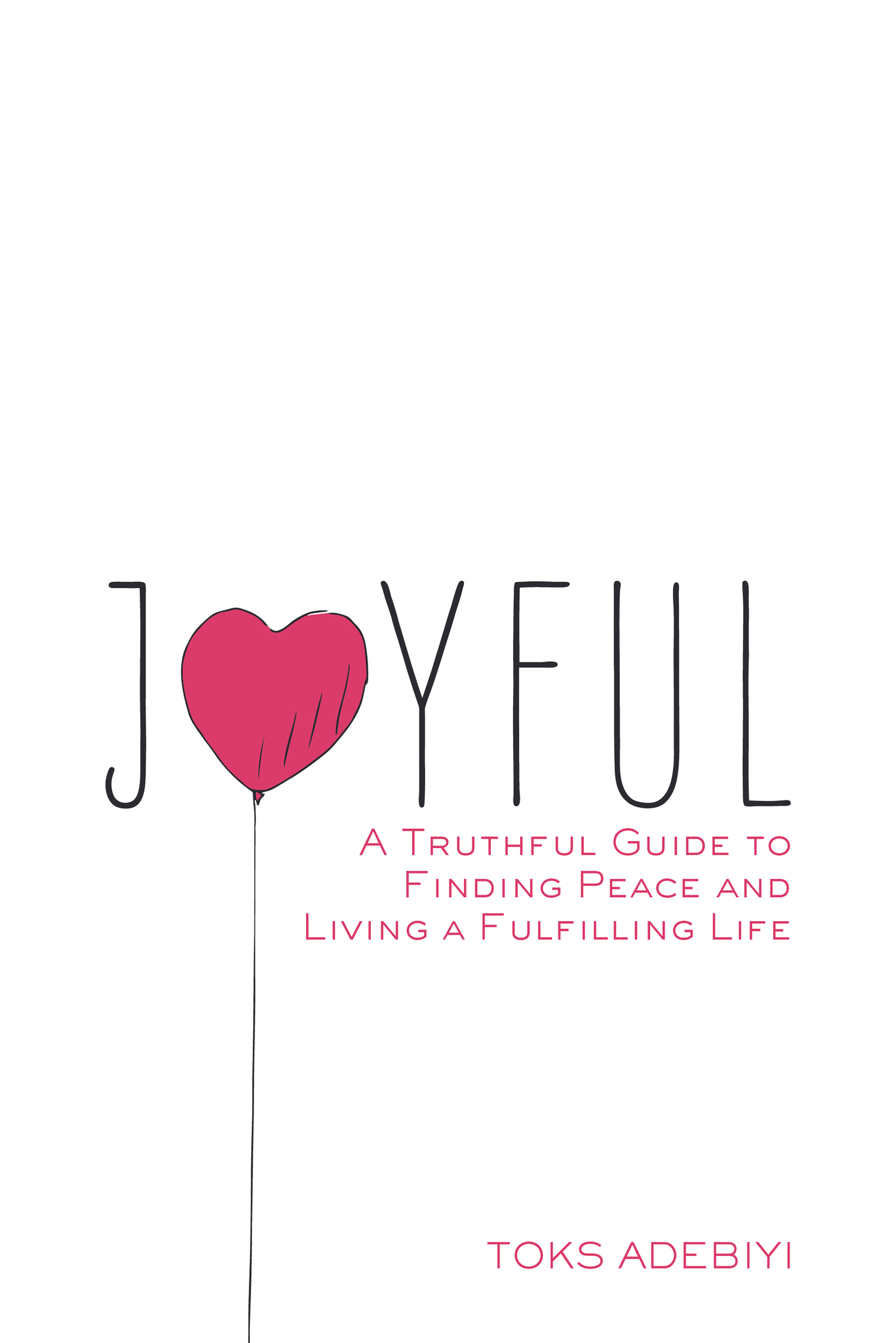 Joyful: A Truthful Guide To Finding Peace And Living A Fulfilling Life ...