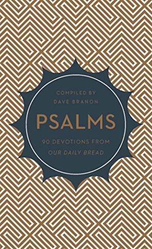 Psalms: 90 Devotions from Our Daily Bread by Dave Branon | Goodreads