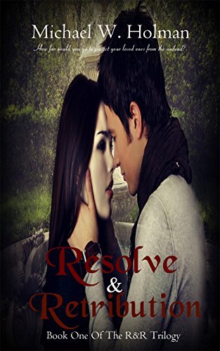 Resolve and Retribution: Book One of the R&R Trilogy by Michael W ...